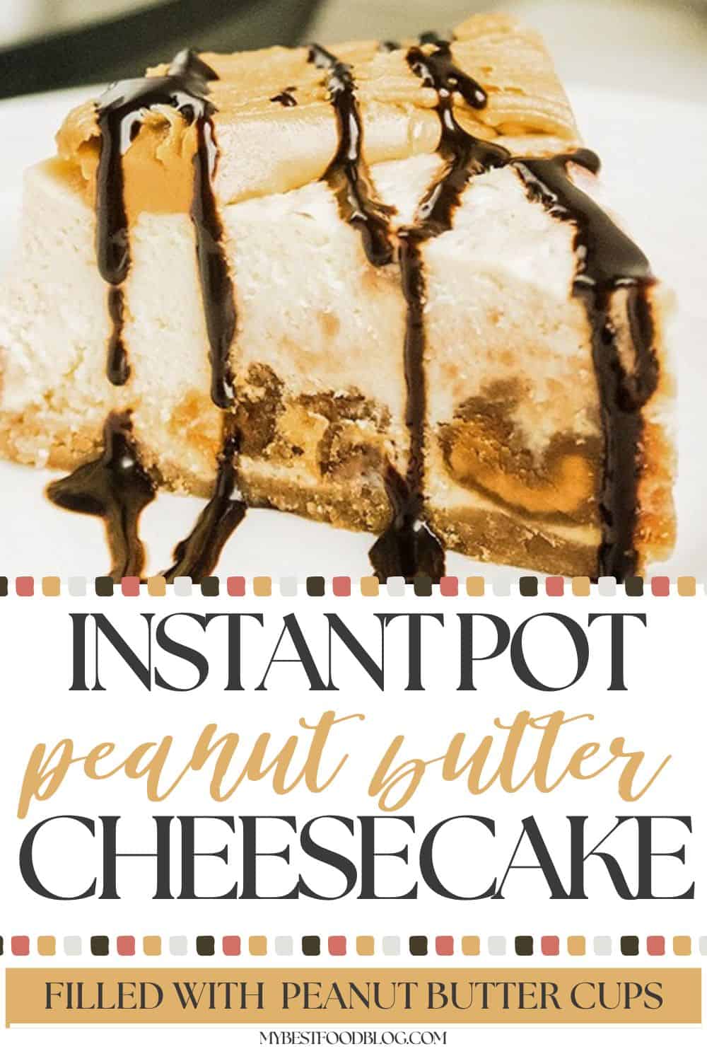 Instant Pot Peanut Butter Cheesecake - The Best Cheesecake Recipes